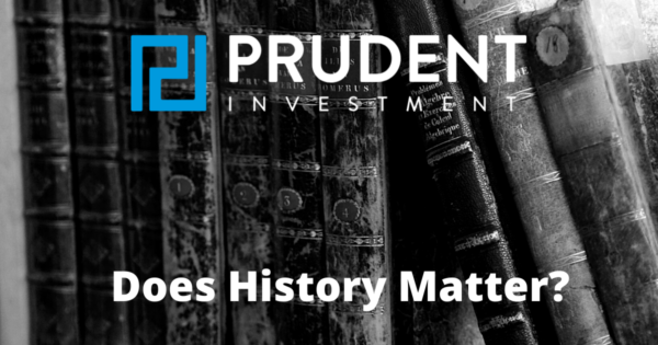 Does History Matter? - Prudent Financial